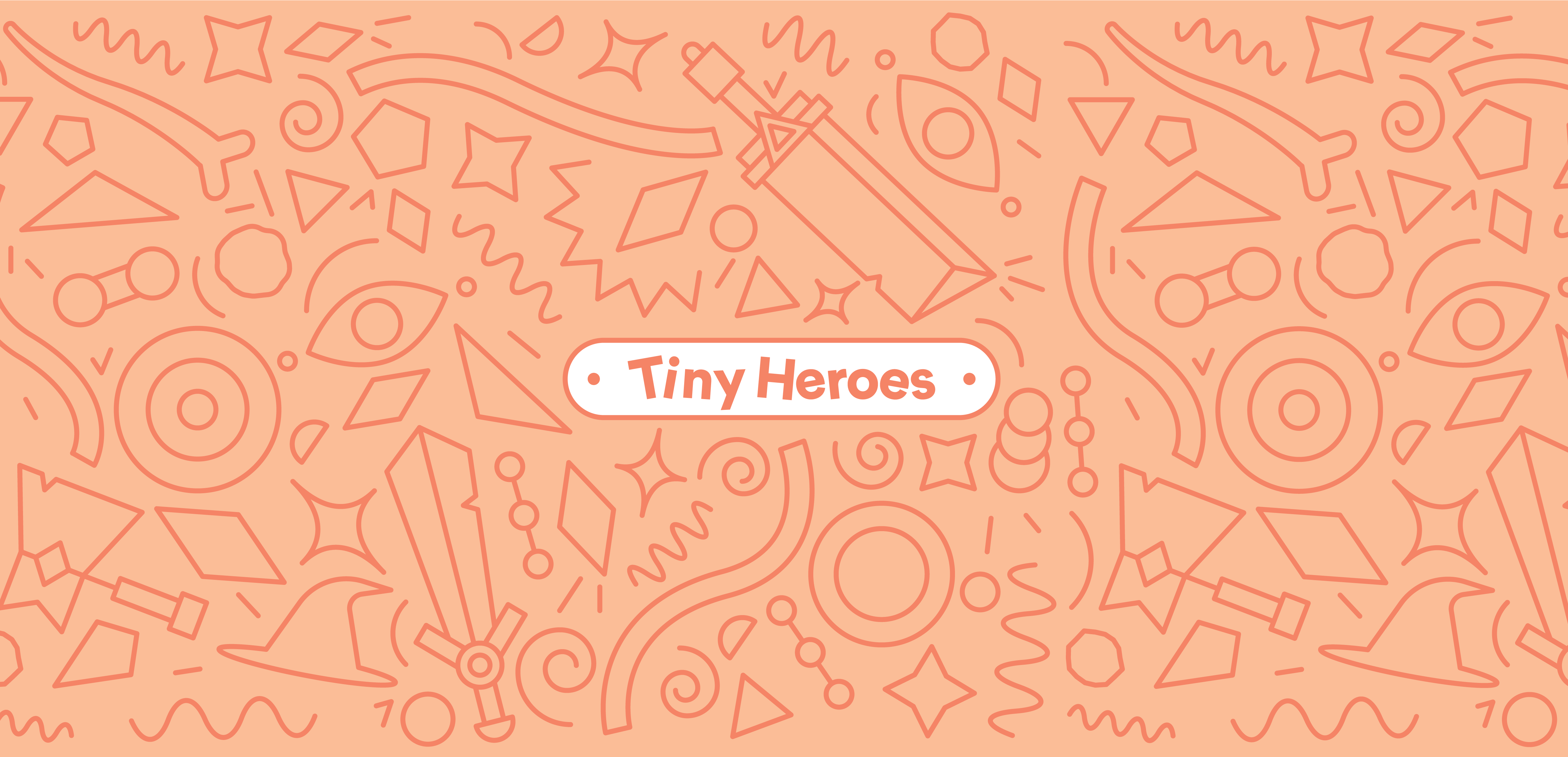 Tiny Heroes | Foundation