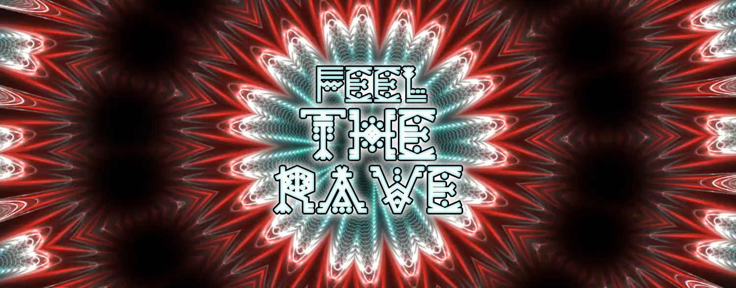 FEEL THE RAVE | Foundation