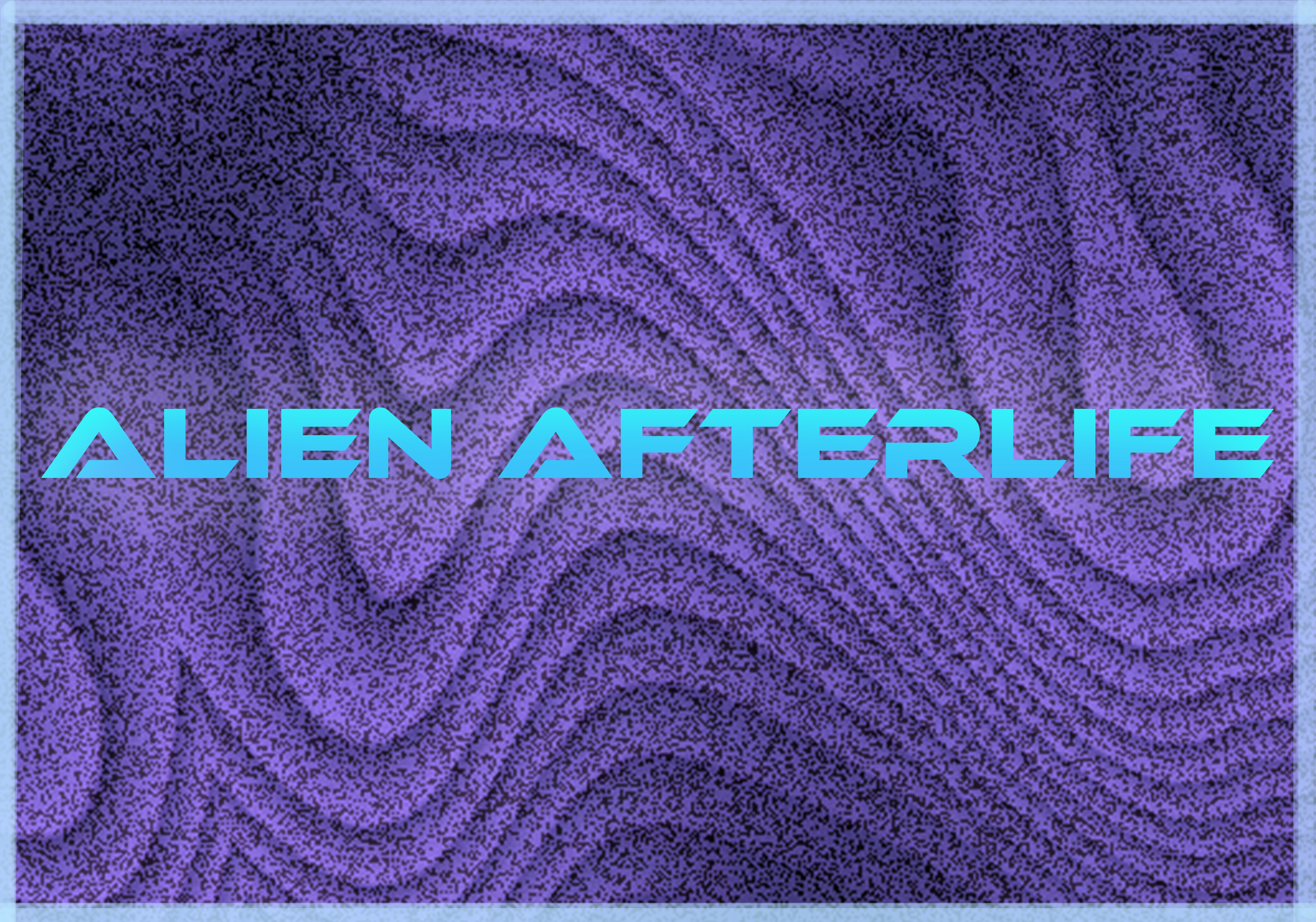 ALIEN AFTERLIFE | Foundation