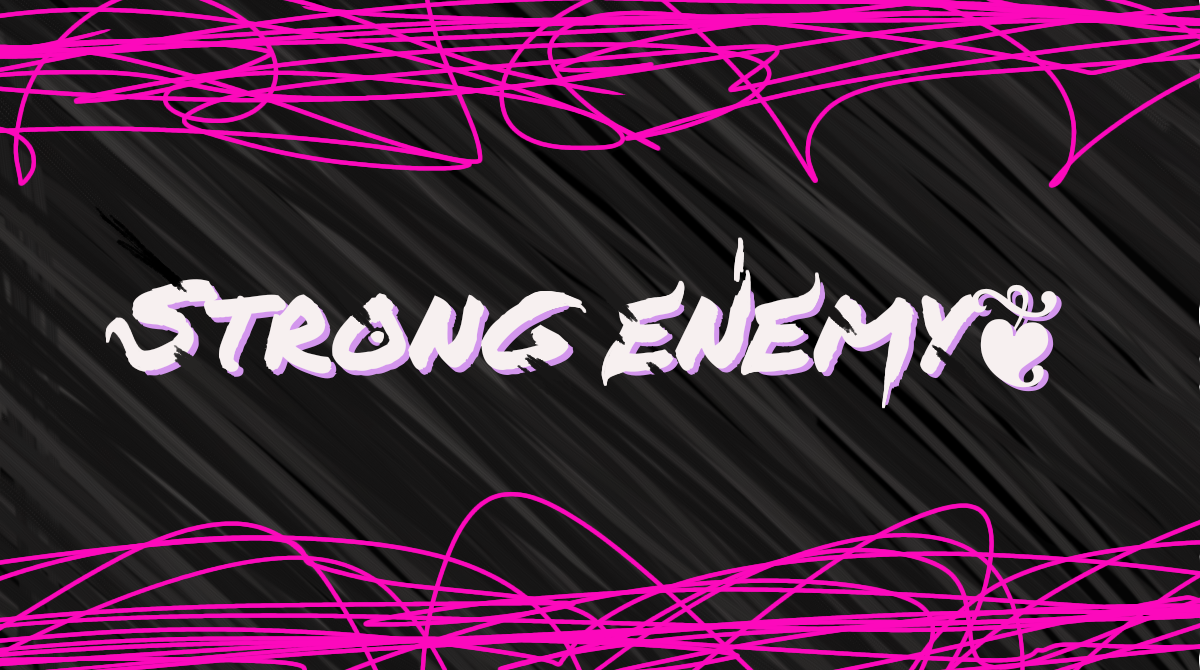 STRONG ENEMY | Foundation