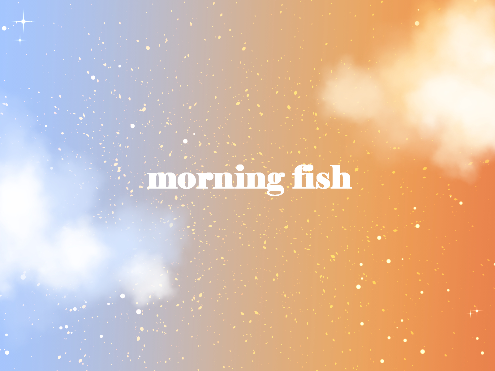 Morning Fish | Foundation