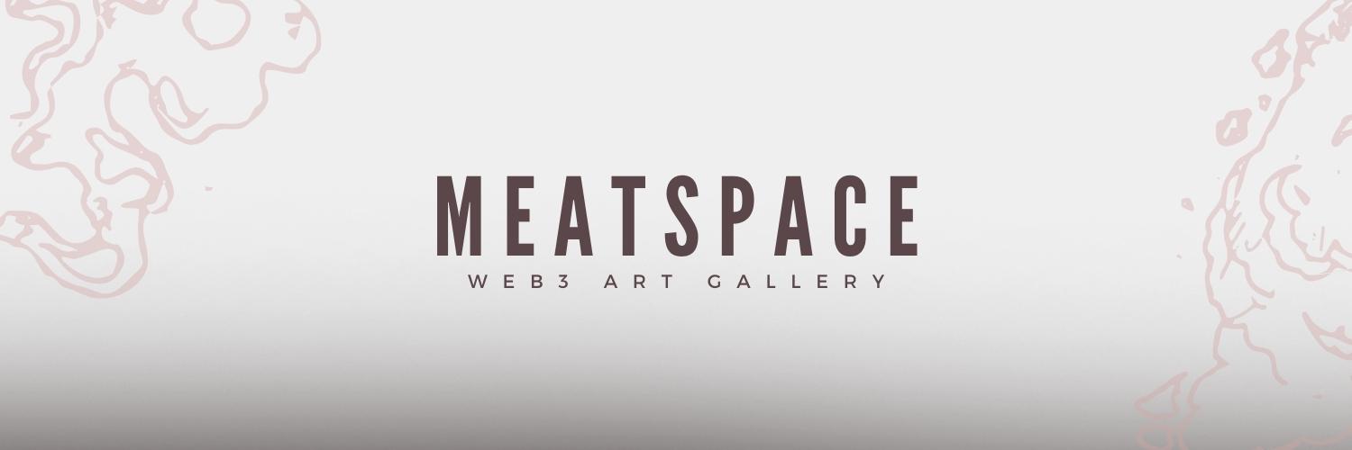 Meatspace Web3 Art Gallery (@meatspacew3) | Foundation